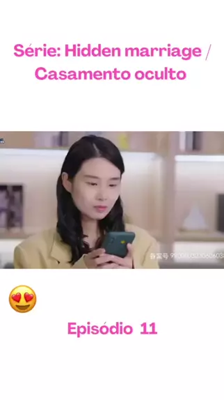 Série: Hidden marriage / Casamento oculto. Ep. 11 ...| Kwai